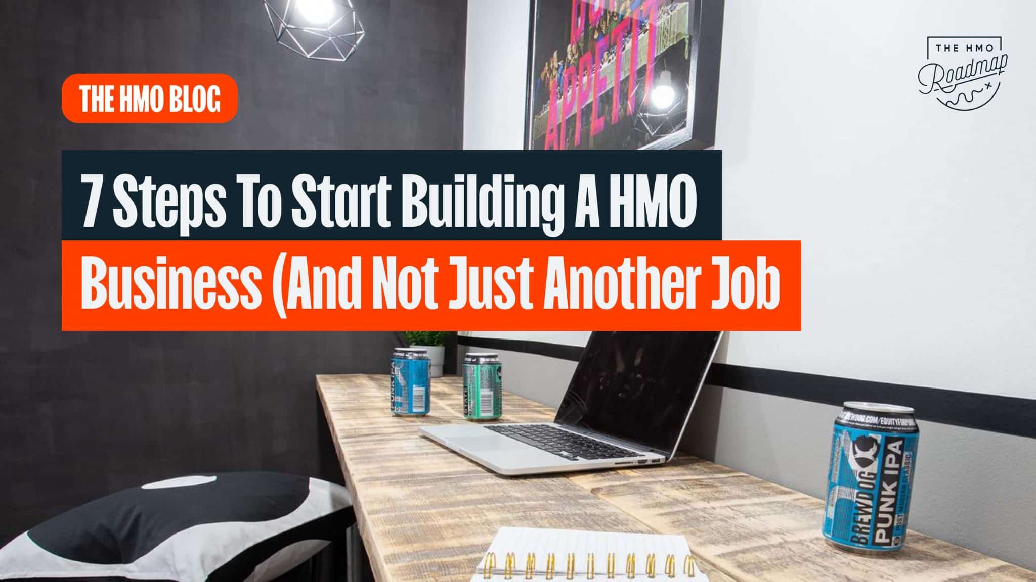 7 Steps To Start Building A HMO Business (And Not Just Another Job ...