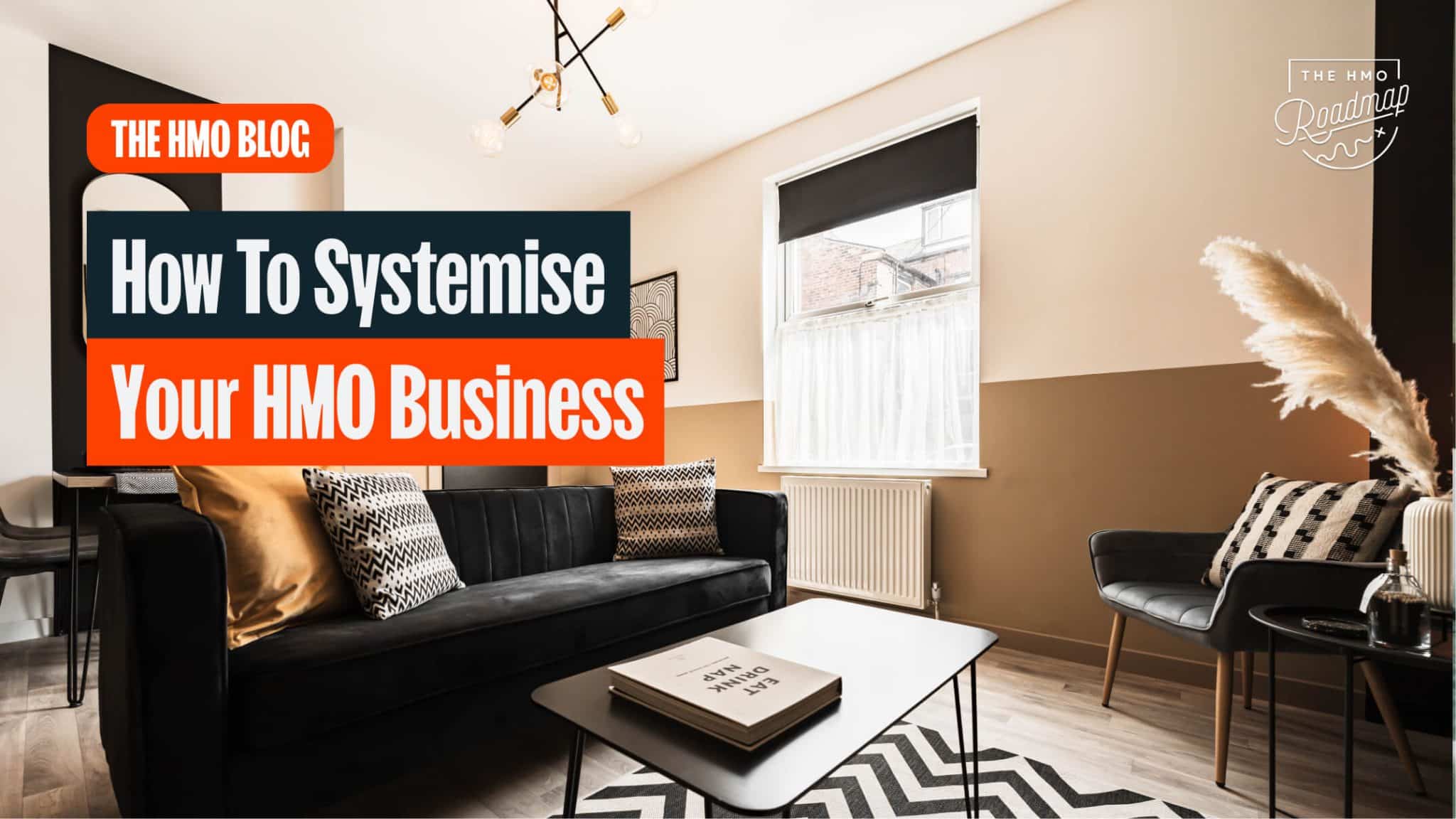 How To Systemise Your HMO Business - The HMO RoadmapThe HMO Roadmap