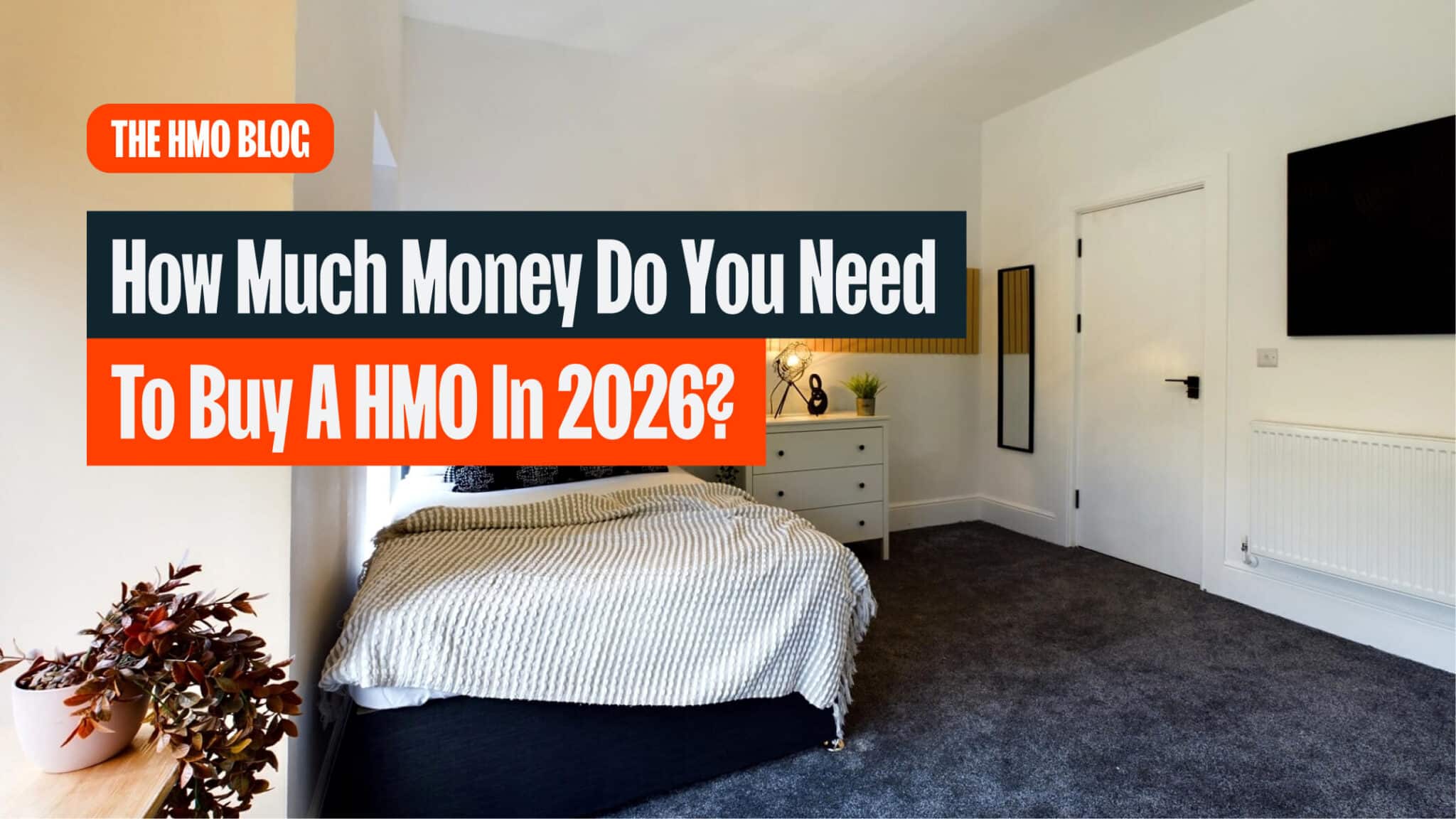 How Much Money Do You Need to Buy a HMO in 2026?The HMO Roadmap